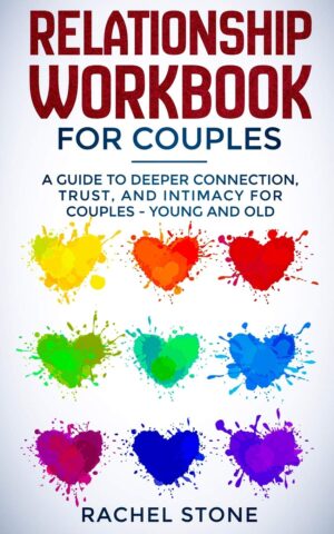 Relationship Workbook for Couples: A Guide to Deeper Connection, Trust ...